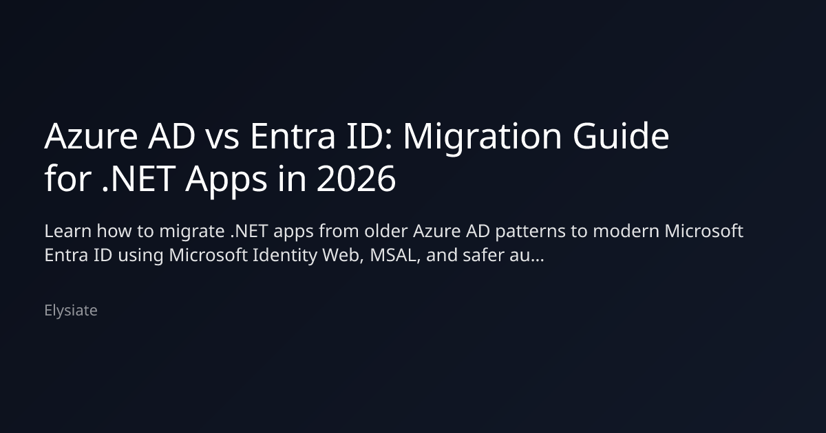 Azure AD vs Entra ID: Migration Guide for .NET Apps in 2026 | Elysiate