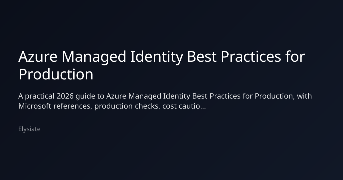 Azure Managed Identity Best Practices in 2026: Production Patterns for ...