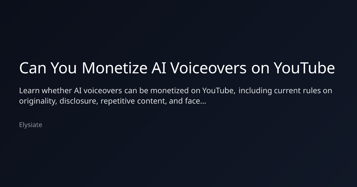 Can You Monetize AI Voiceovers on YouTube | Elysiate