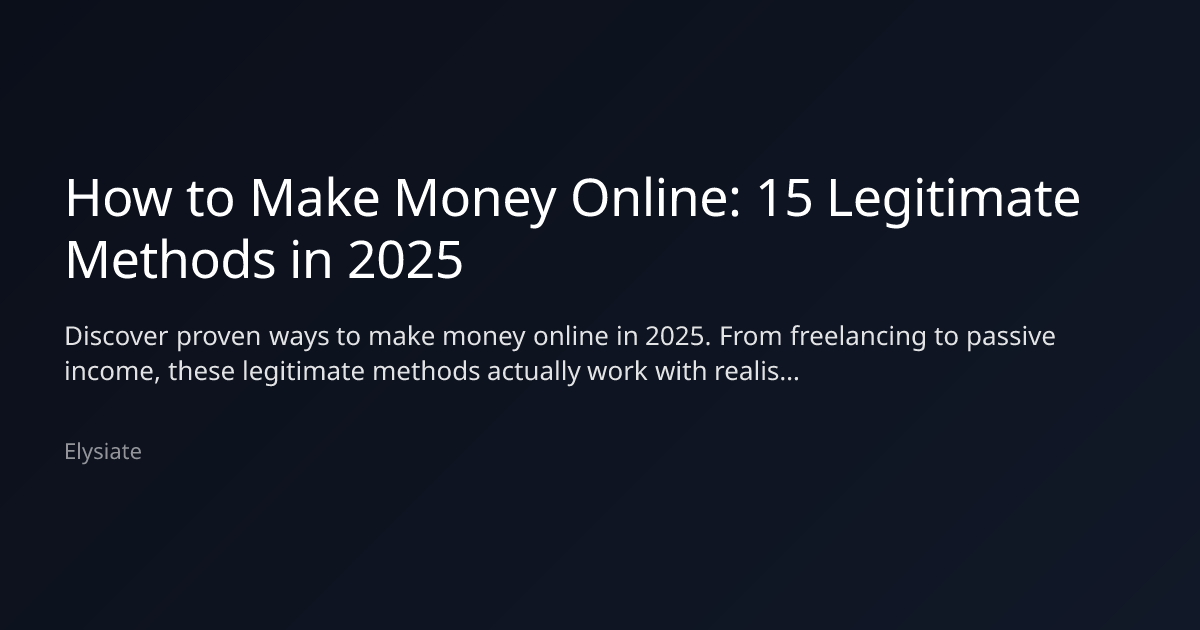 How to Make Money Online: 15 Legitimate Methods in 2025 | Elysiate