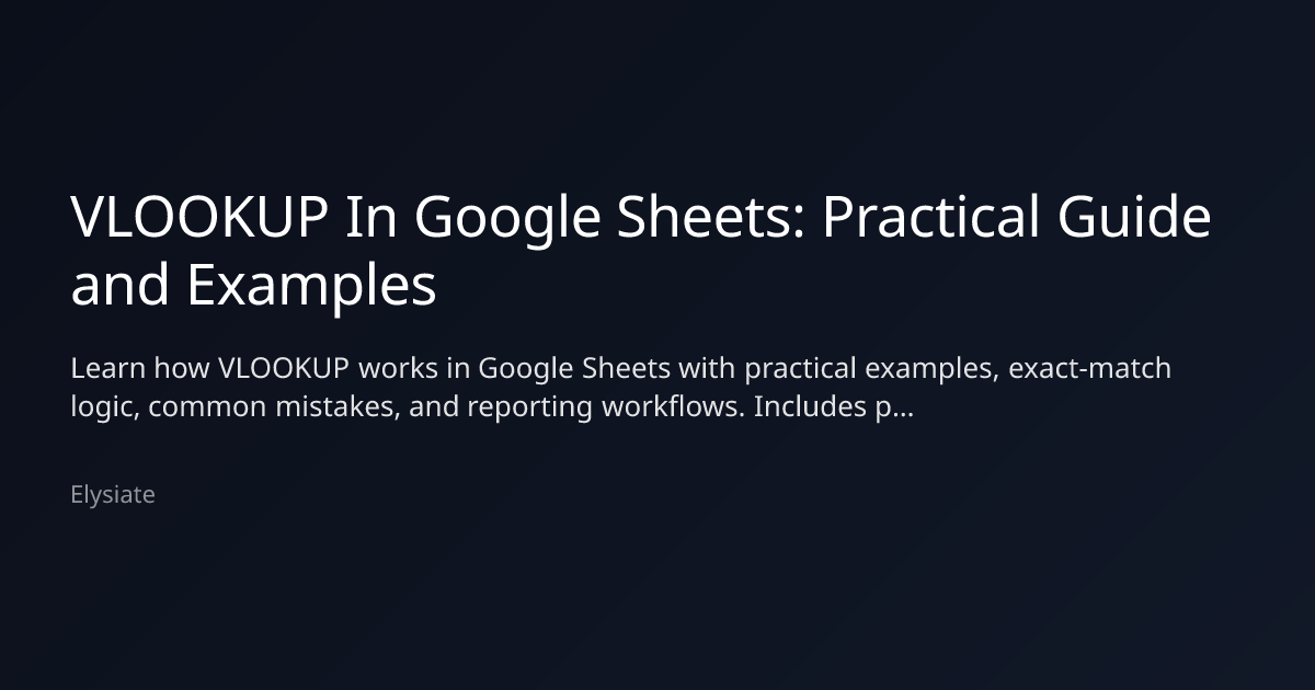 VLOOKUP In Google Sheets: Practical Guide and Examples | Elysiate